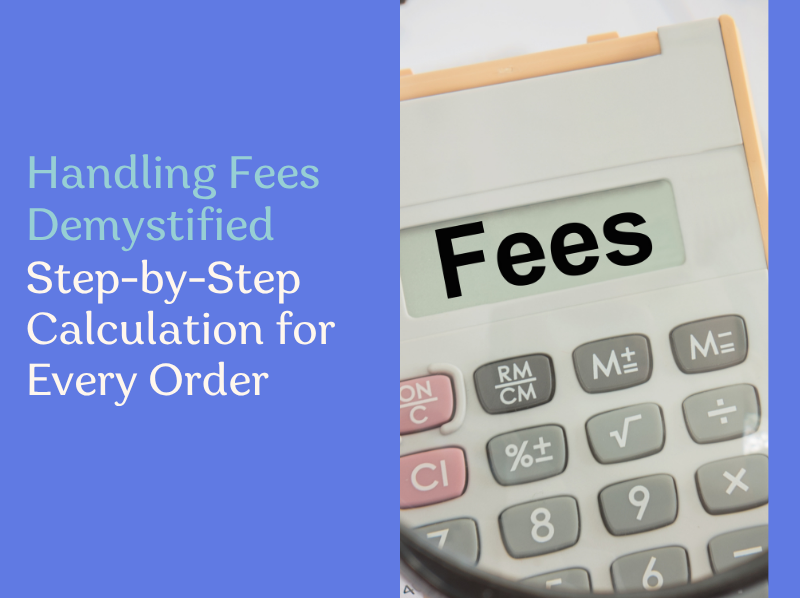 Handling Fees Demystified: Step-by-Step Calculation for Every Order - Flxpoint